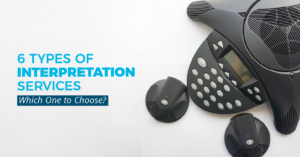 6 Types Of Interpretation Services: Which One To Choose? - Torjoman