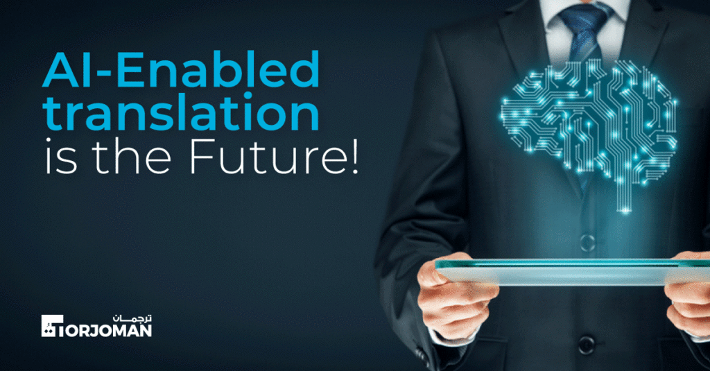 AI-enabled Translation, is the Future! - Torjoman